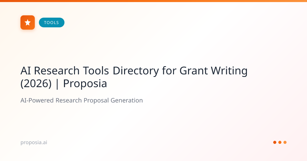 AI Research Tools Directory for Grant Writing (2026) | Proposia